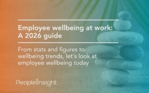 The Ultimate Wellbeing at Work Guide 2026 | People Insight